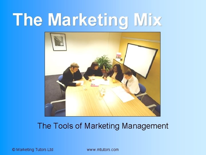The Marketing Mix The Tools of Marketing Management