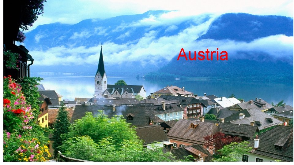 Austria Austria is a landlocked country of roughly