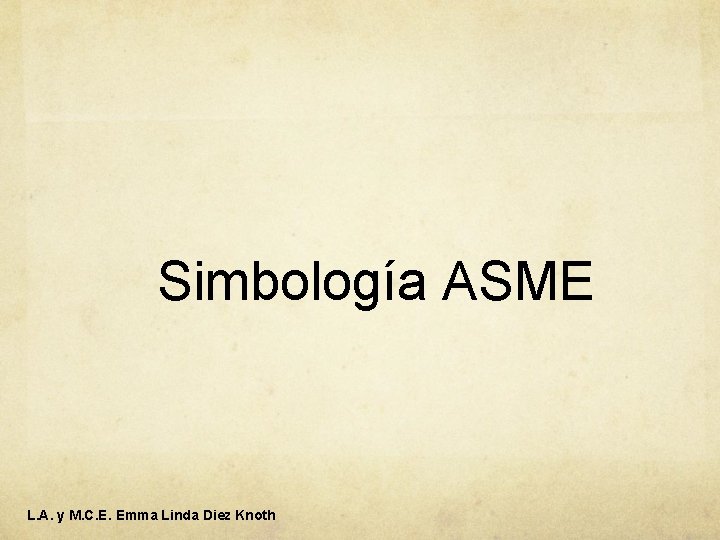 Simbologa ANSI y ASME L A y M