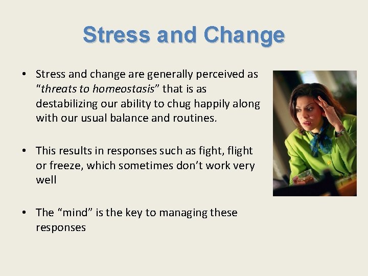 Managing Stress and Change Stress and Change Stress