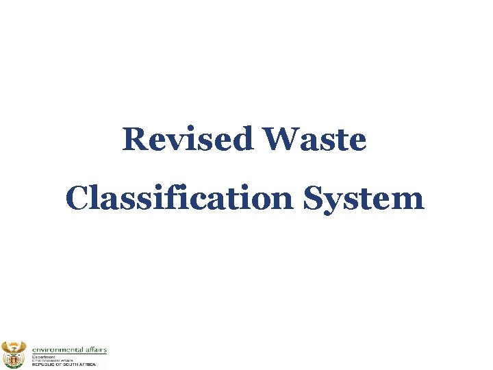 REVISED WASTE CLASSIFICATION AND MANAGEMENT SYSTEM FOR SOUTH