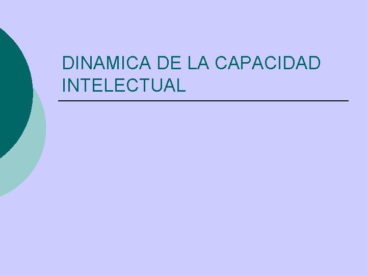 DINAMICA DE LA CAPACIDAD INTELECTUAL FUNCIONES INTELECTUALES CONCEPTO