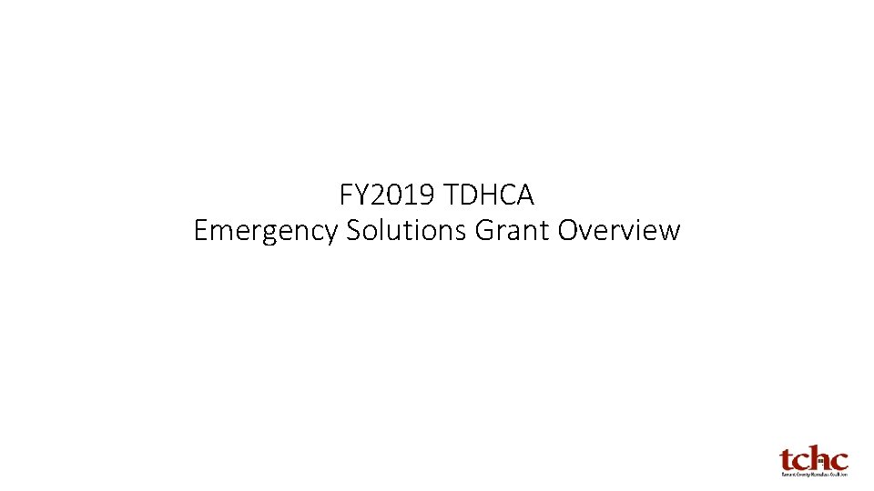 FY 2019 TDHCA Emergency Solutions Grant Overview Overview