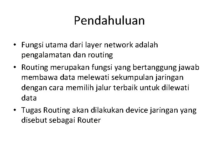 Protokol Routing Pendahuluan Fungsi utama dari layer network