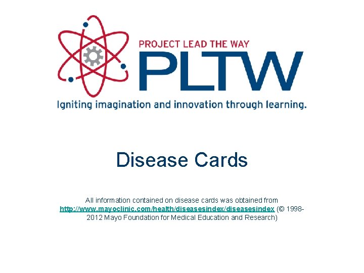 Disease Cards All information contained on disease cards