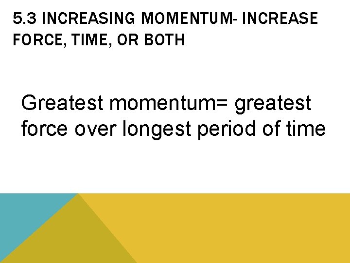 CH 5 MOMENTUM BIG IDEA THE FORCE ACTING