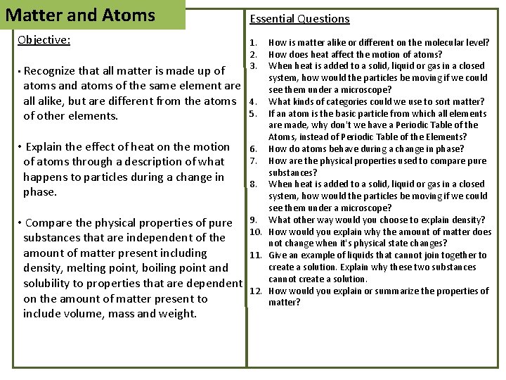 Matter and Atoms Objective Recognize that all matter