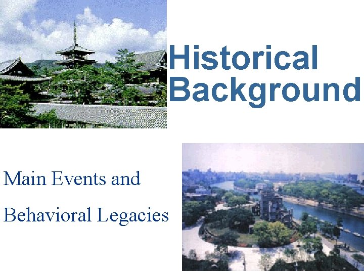 Historical Background Main Events and Behavioral Legacies History