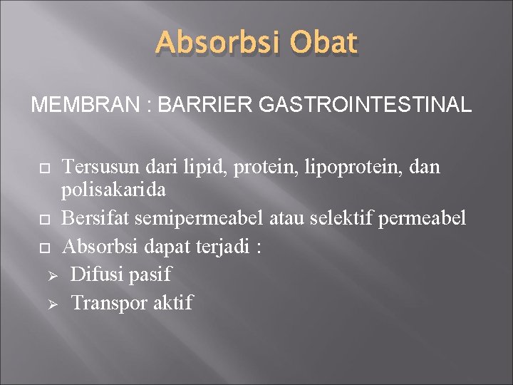 MATERI KULIAH BIOFARMASETIKA MEMBRAN BIOLOGIS DAN MEKANISME ABSORBSI