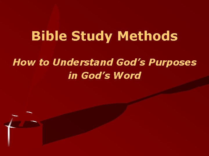 Bible Study Methods How to Understand Gods Purposes