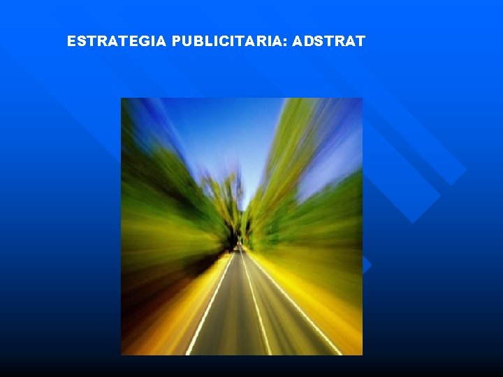 ESTRATEGIA PUBLICITARIA ADSTRAT LABSAG escenario de Adstrat Direccin