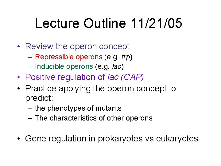 32 Gene regulation continued Lecture Outline 112105 Review