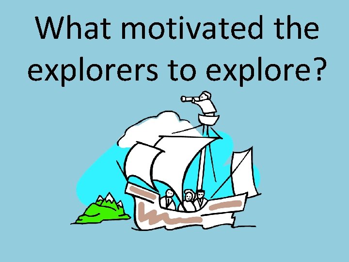 Essential Question Why was exploration and colonization important