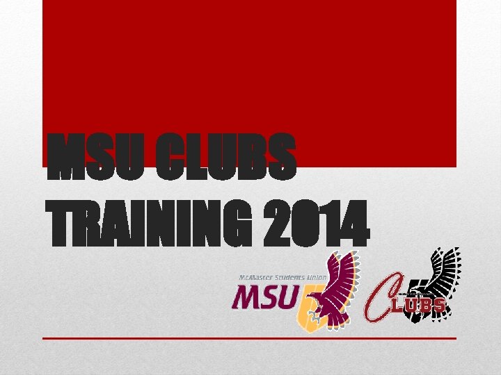 MSU CLUBS TRAINING 2014 1 Introduction Club Status