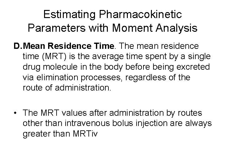 Noncompartmental Models Introduction The noncompartmental approach for data