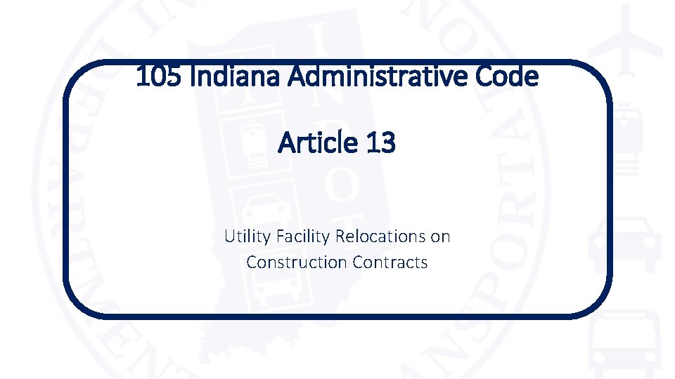 105 Indiana Administrative Code Article 13 Utility Facility
