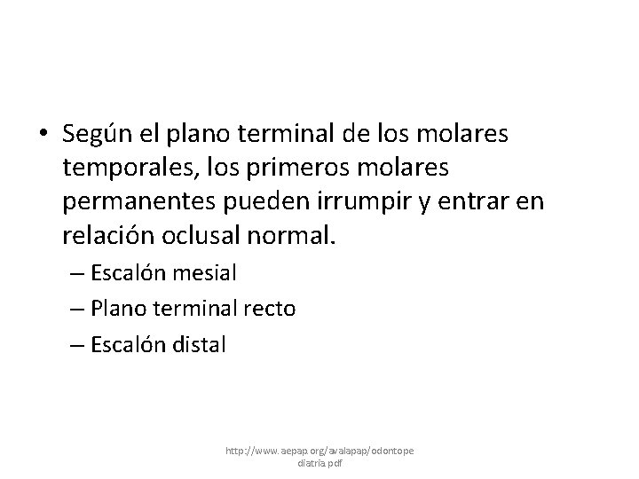 PLANOS TERMINALES Y ESCALONES EN DENTICIN PRIMARIA Y