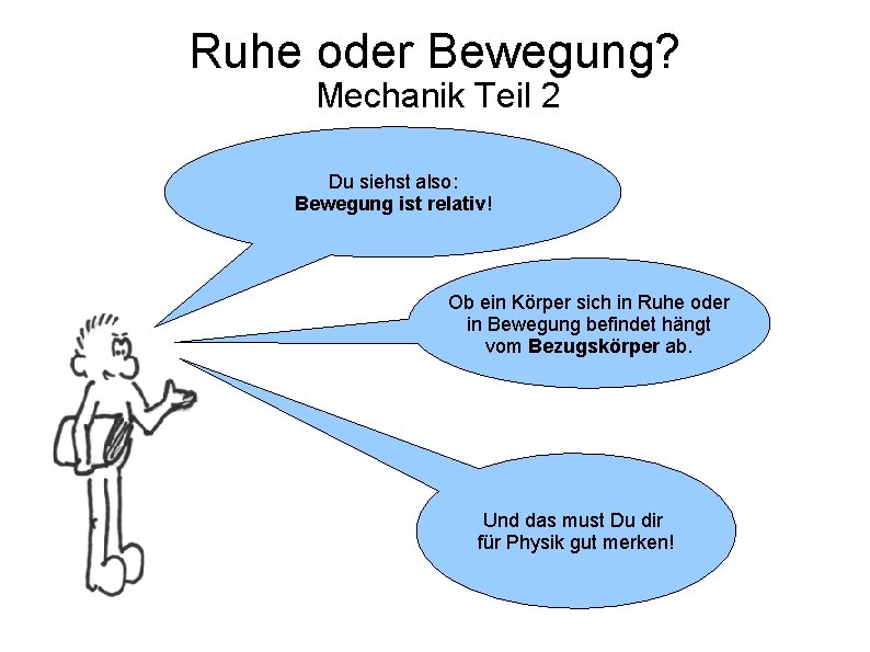 Ruhe oder Bewegung Mechanik Teil 2 Willkommen zum