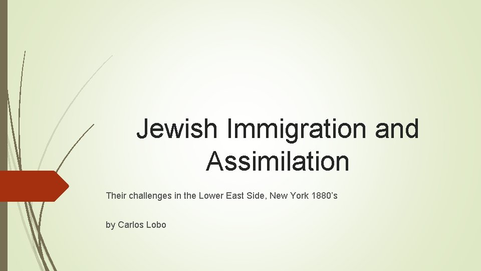 Jewish Immigration and Assimilation Their challenges in the