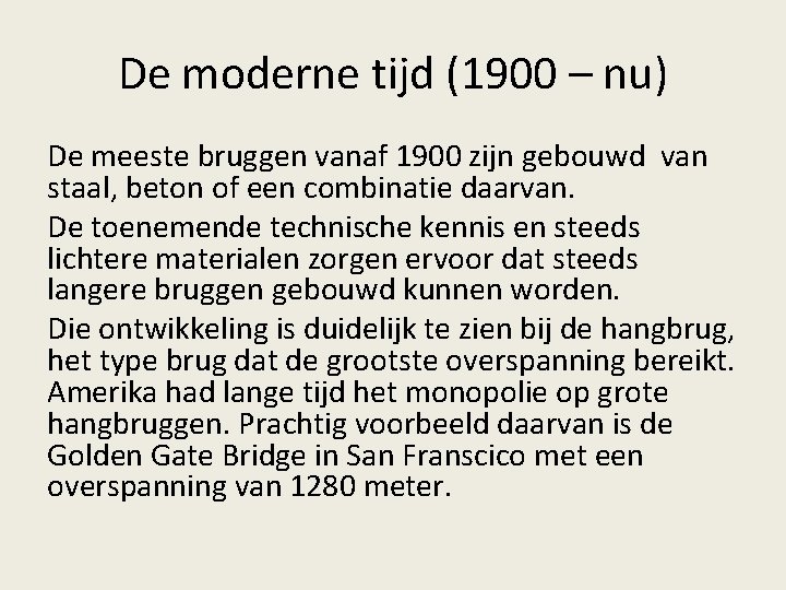 GESCHIEDENIS VAN DE BRUG DE EERSTE BRUGGEN Aan