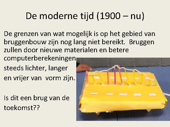 GESCHIEDENIS VAN DE BRUG DE EERSTE BRUGGEN Aan