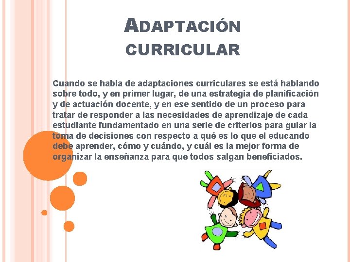 ADAPTACIN CURRICULAR Cuando se habla de adaptaciones curriculares