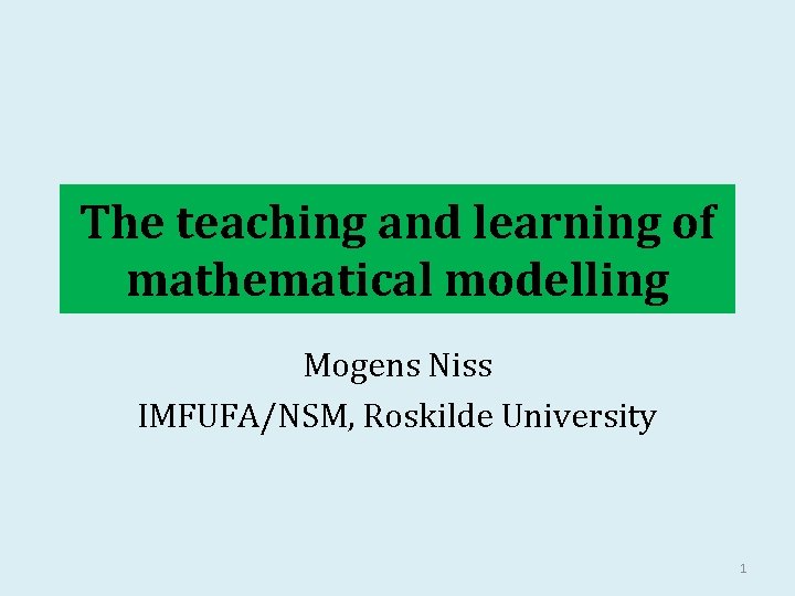 The teaching and learning of mathematical modelling Mogens