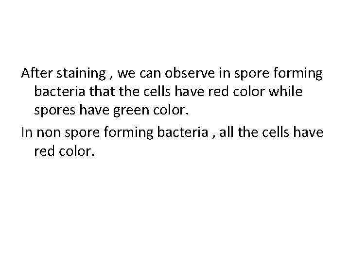 Spore staining Schaeffer and Fulton method We can