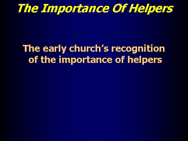 Series The Importance of The Importance Of Helpers