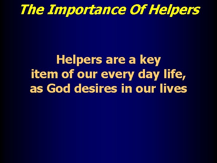 Series The Importance of The Importance Of Helpers