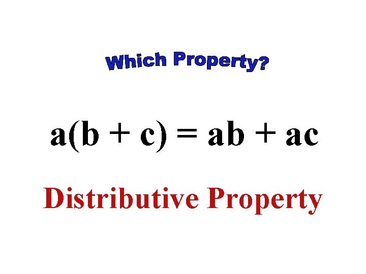 Properties of Addition and Multiplication Why is it