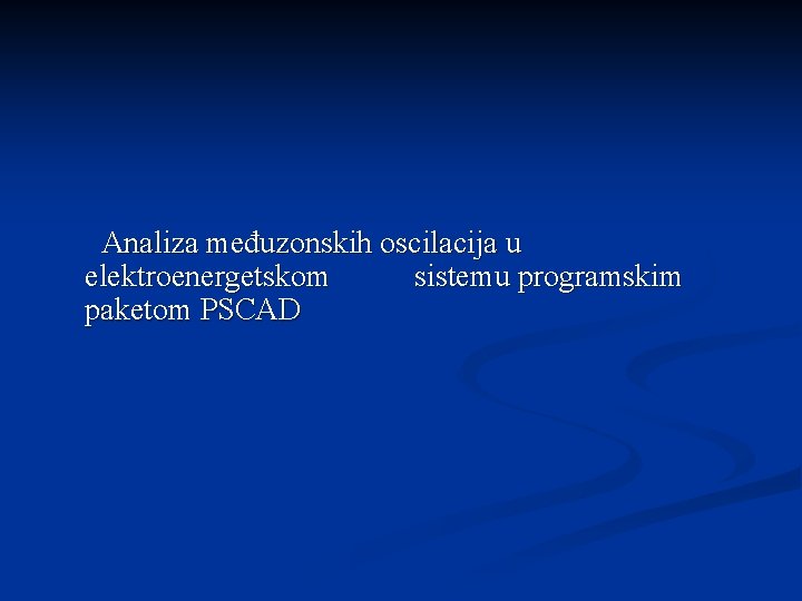 Analiza meuzonskih oscilacija u elektroenergetskom sistemu programskim ...