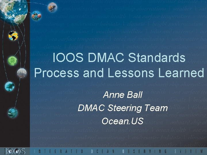 IOOS DMAC Standards Process and Lessons Learned Anne