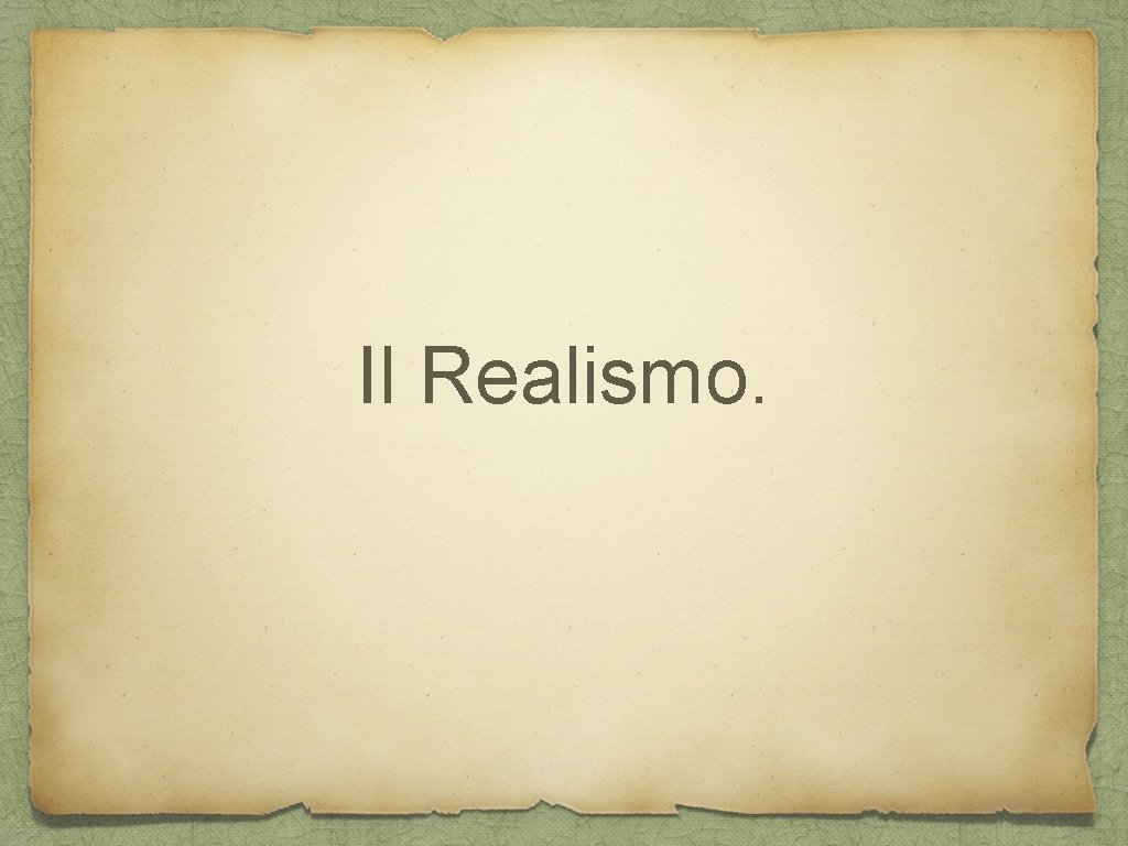 Il Realismo Il Realismo Il Realismo una forma