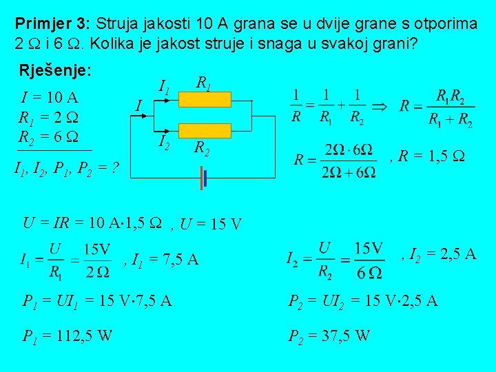 Spajanje otpornika Serijski spoj otpornika V R 1
