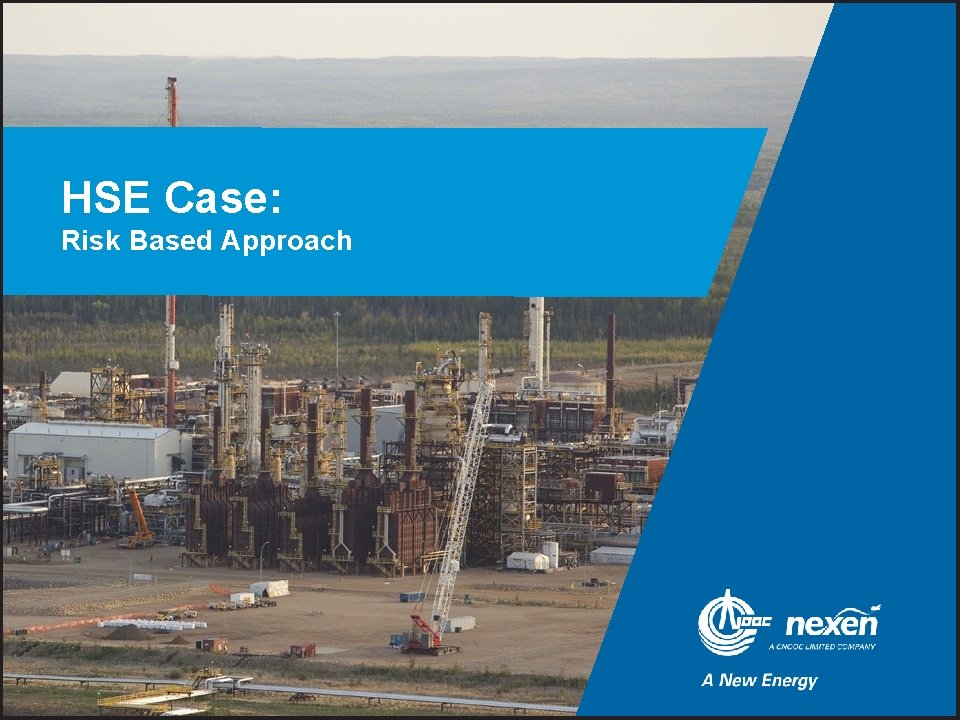 HSE Case Risk Based Approach Why the HSE