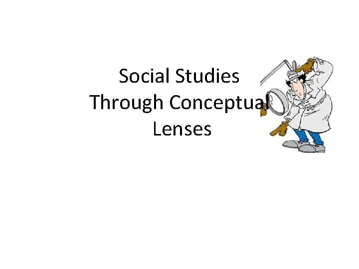 Social Studies Through Conceptual Lenses 5 Lenses Below