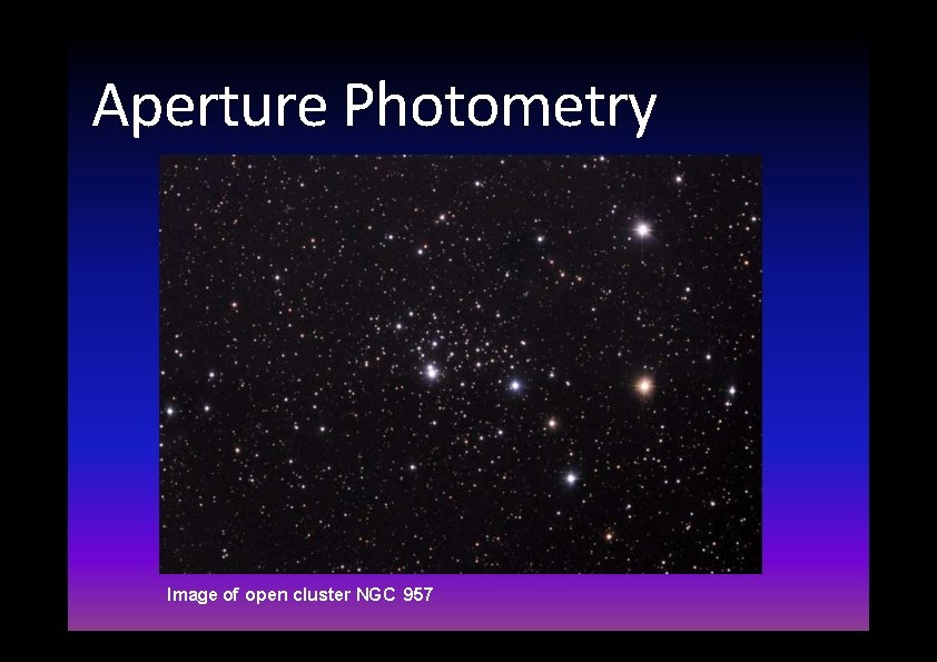 Photometr y Aperture Photometry Aperture Photometry Image of