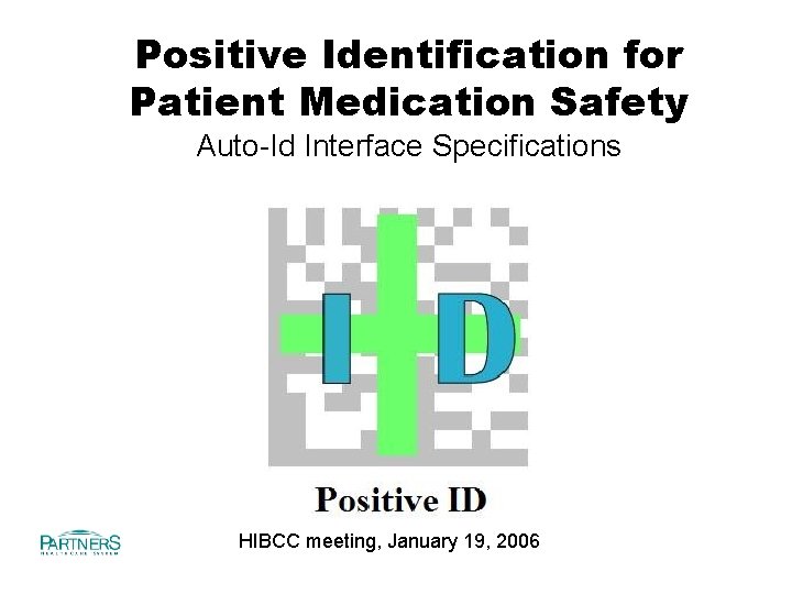 Positive Identification for Patient Medication Safety AutoId Interface