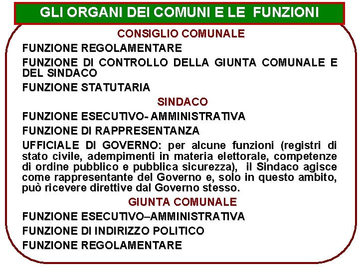 LE AUTONOMIE LOCALI 1 LE REGIONI 2 LE