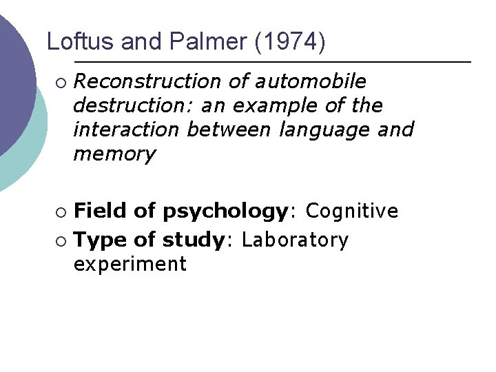 Loftus and Palmer 1974 Reconstruction of Automobile Destruction