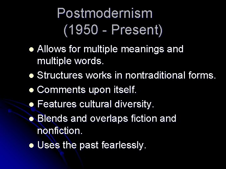 Postmodernism 1950 Present Allows for multiple meanings and