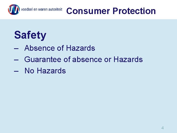 Food Safety and Consumer Protection Dick Groothuis Senior