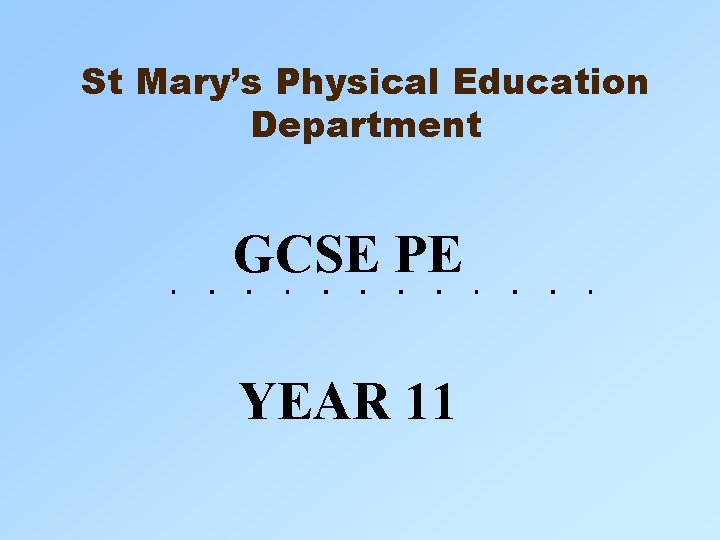 St Marys Physical Education Department GCSE PE YEAR