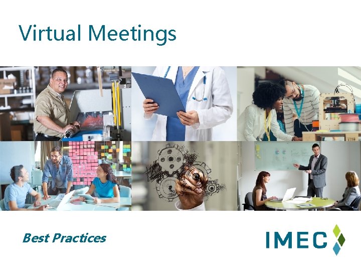 Virtual Meetings Best Practices Quick review of any