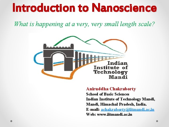 Introduction to Nanoscience What is happening at a