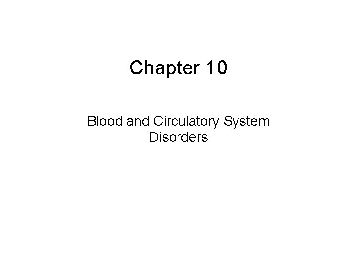 Chapter 10 Blood and Circulatory System Disorders Review