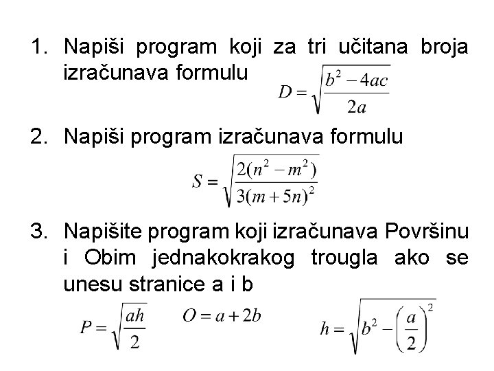 VJEBA sloenie naredbe 1 Napii program koji za