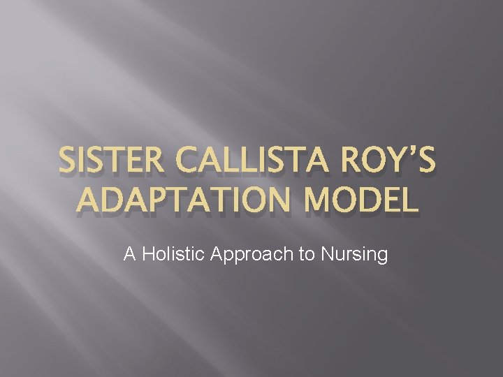 SISTER CALLISTA ROYS ADAPTATION MODEL A Holistic Approach