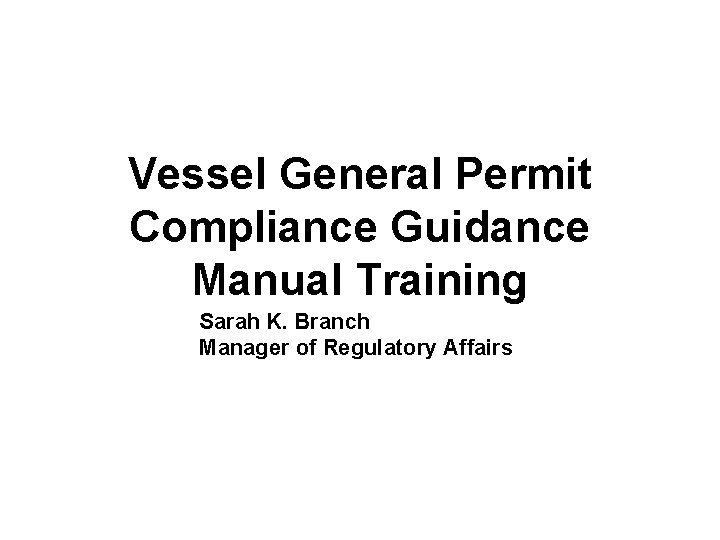 Vessel General Permit Compliance Guidance Manual Training Sarah